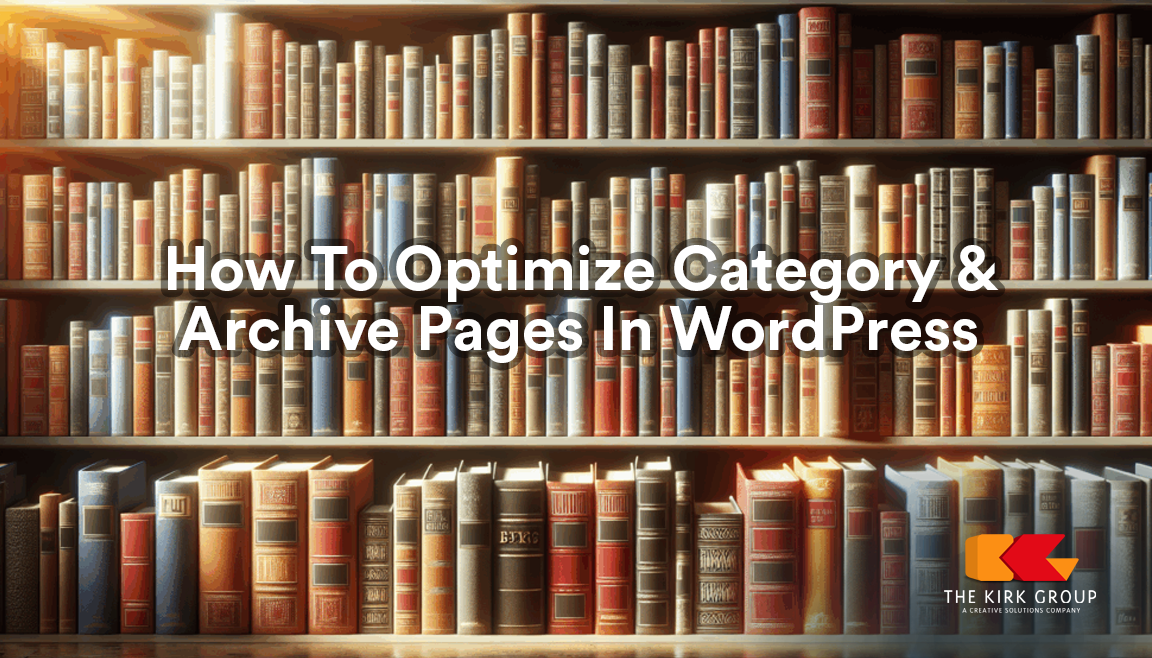 How To Optimize Category And Archive Pages In WordPress - The Kirk ...